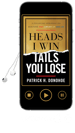 Free Audiobook | Heads I Win, Tails You Lose