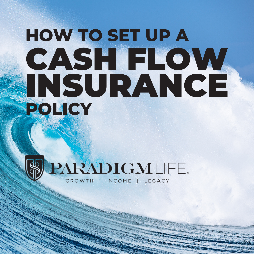 How to Set Up A Cash Flow Insurance Policy